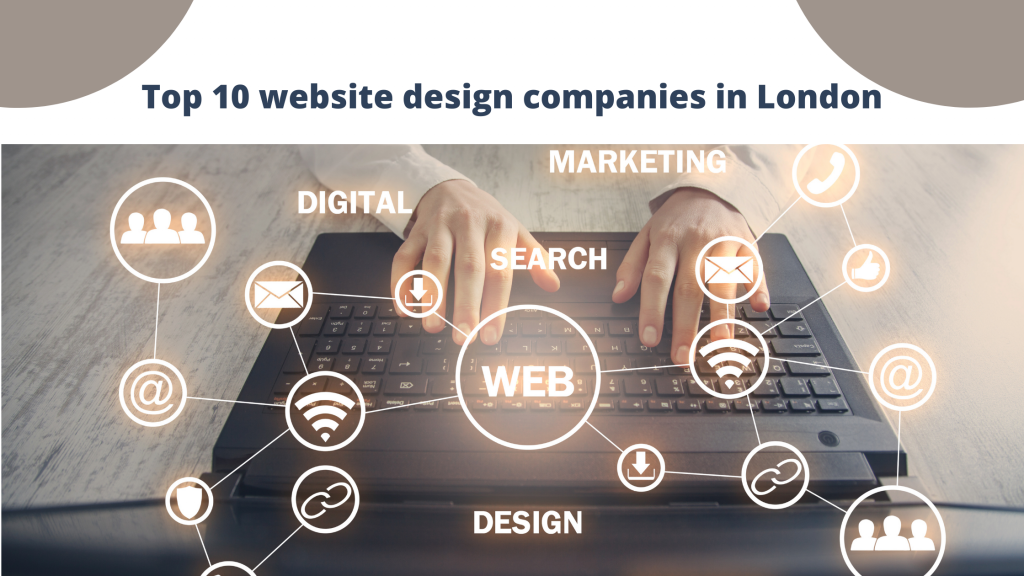 Top 10 website design companies in London | I Do Business